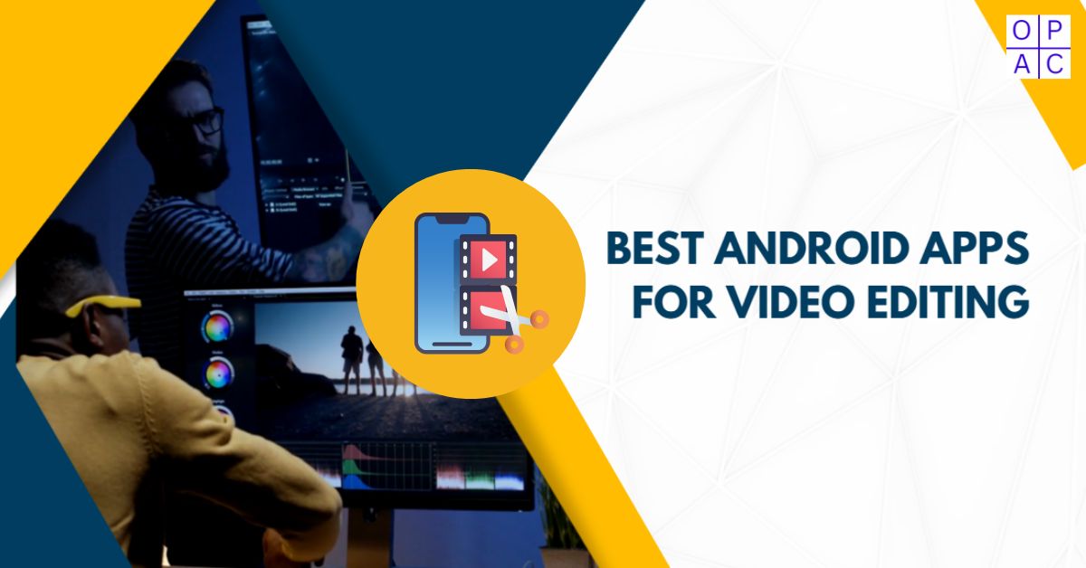 7 Best Android Apps for Video Editing You Must Try - Be Pro Editor