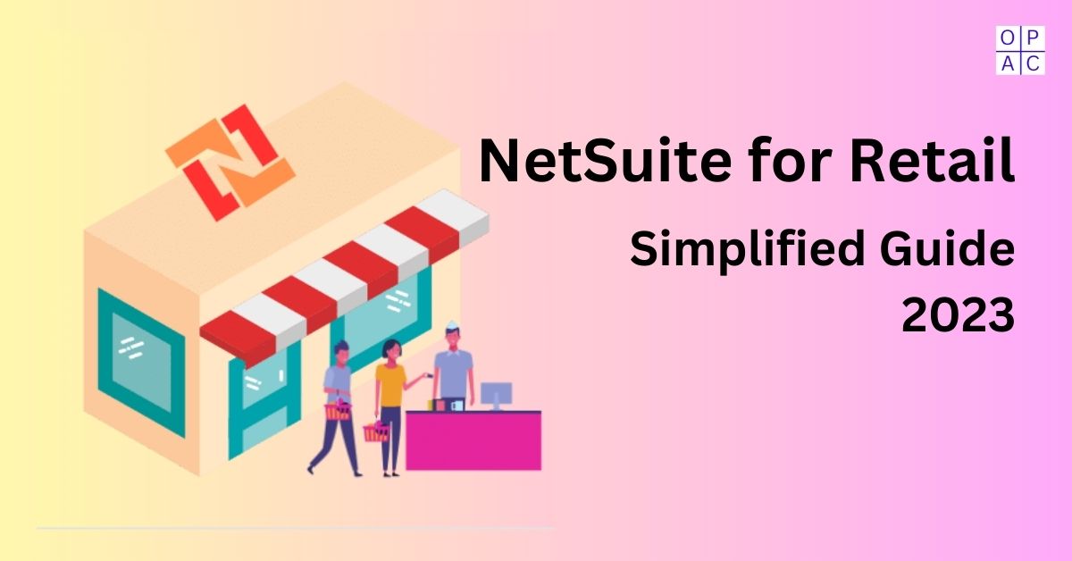 NetSuite for Retail - Best Way to Improve Customer Satisfaction
