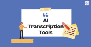 AI Transcription Tools - Benefits, Limitations, Their Impact