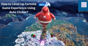 How to Level Up Fortnite Game Experience Using Auto Clicker?