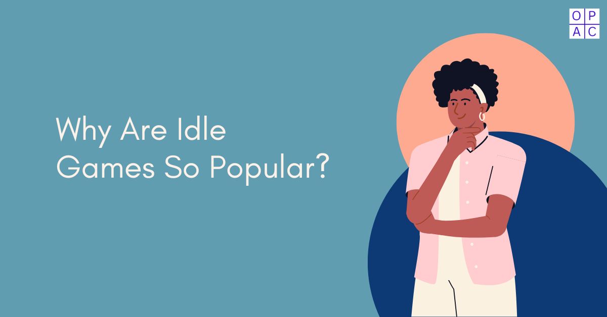 What are Idle Games & Why Are They So Much Popular?